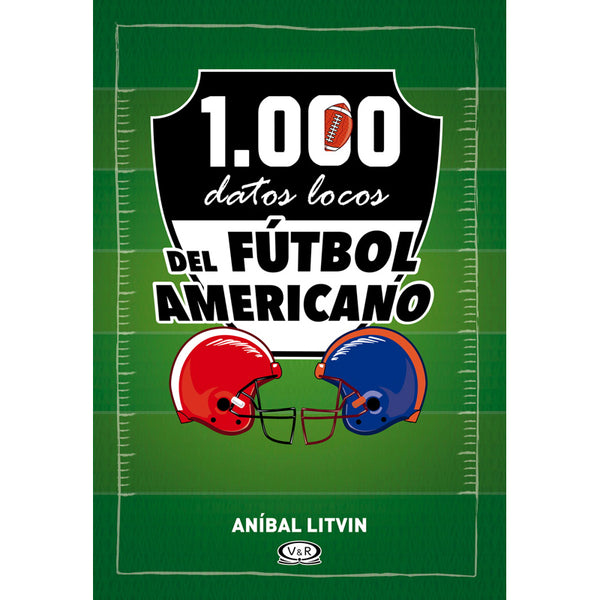 1.000 datos locos del fútbol americano – GRUPO CORPORATIVO LUDP & BETTY ...