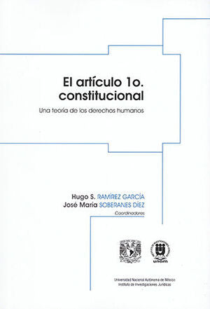 El artículo 1° constitucional: Una teoría de los derechos humanos ...