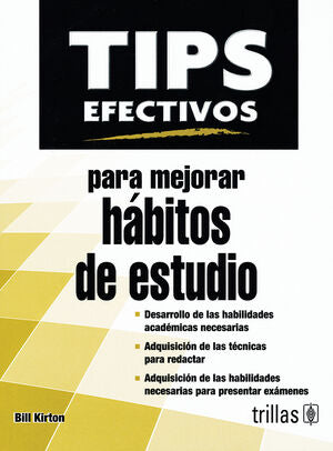 TIPS EFECTIVOS PARA MEJORAR HABITOS DE ESTUDIO / BILL KIRTON - TRILLAS ...