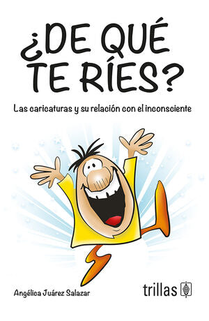 DE QUE TE RIES? / ANGELICA JUAREZ SALAZAR - TRILLAS (0432) – Grupo ...